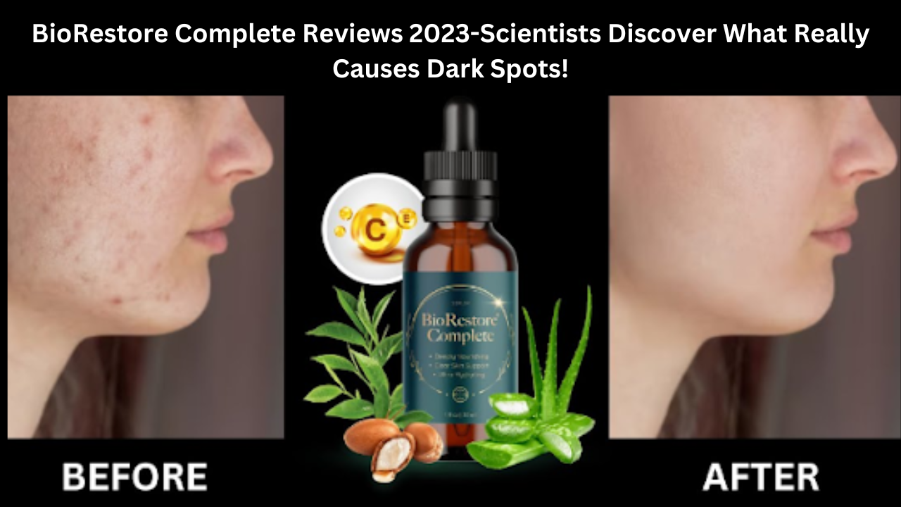 BioRestore Complete Reviews 2023-Scientists Discover What Really Causes ...
