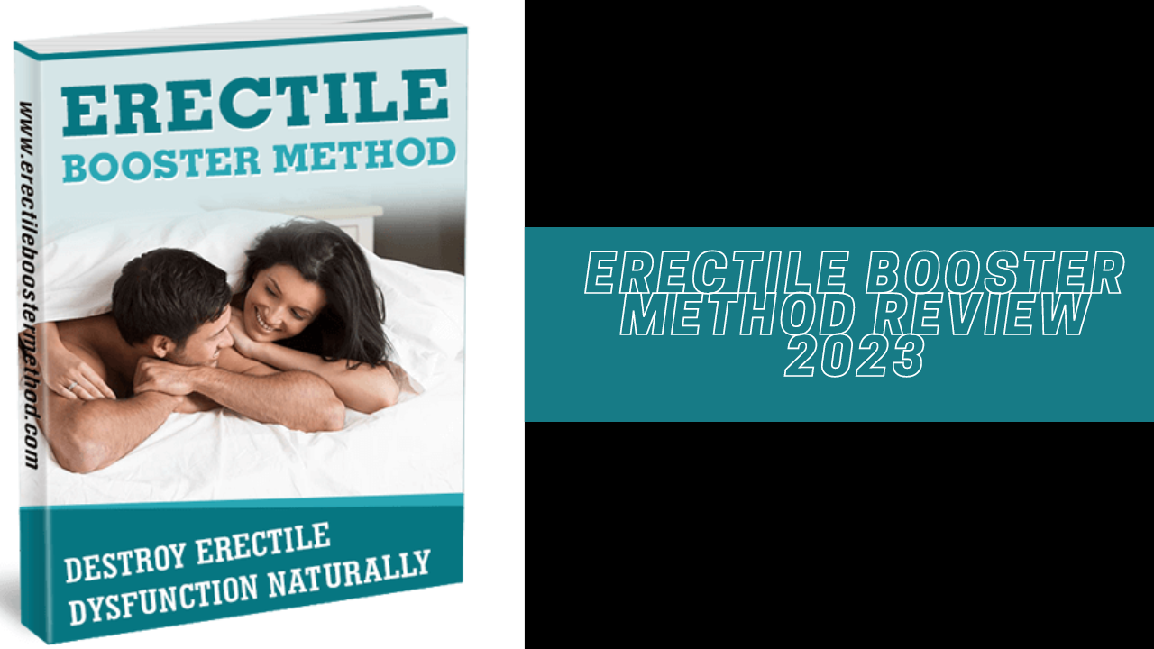 Erectile Booster Method Review 2023: Does It Really work? - NiraHealthy
