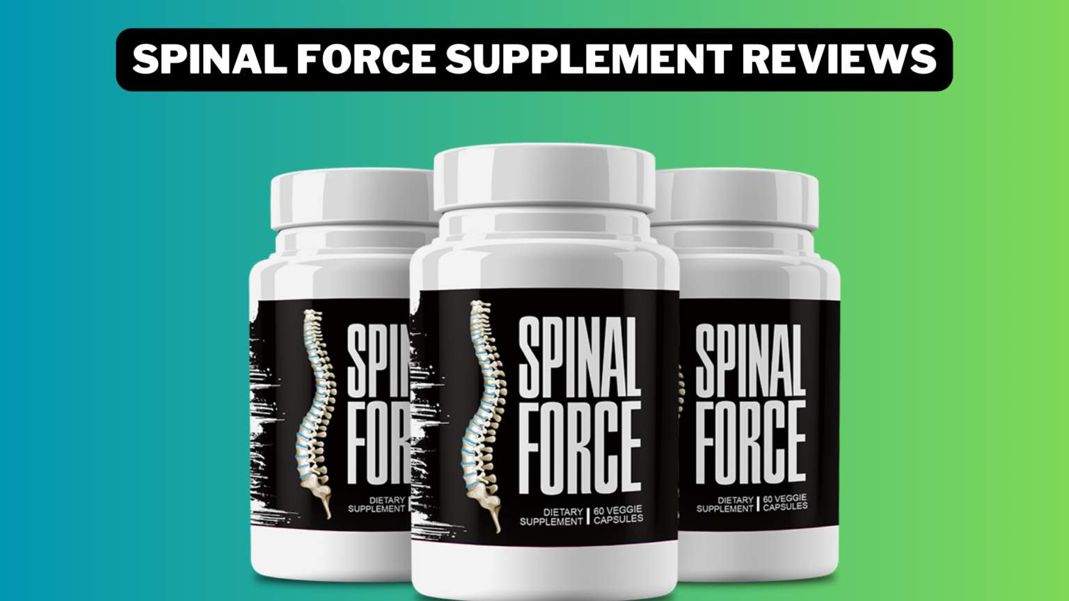 Spinal Force Supplement Reviews-Natural Back Pain Relief or A Scam?