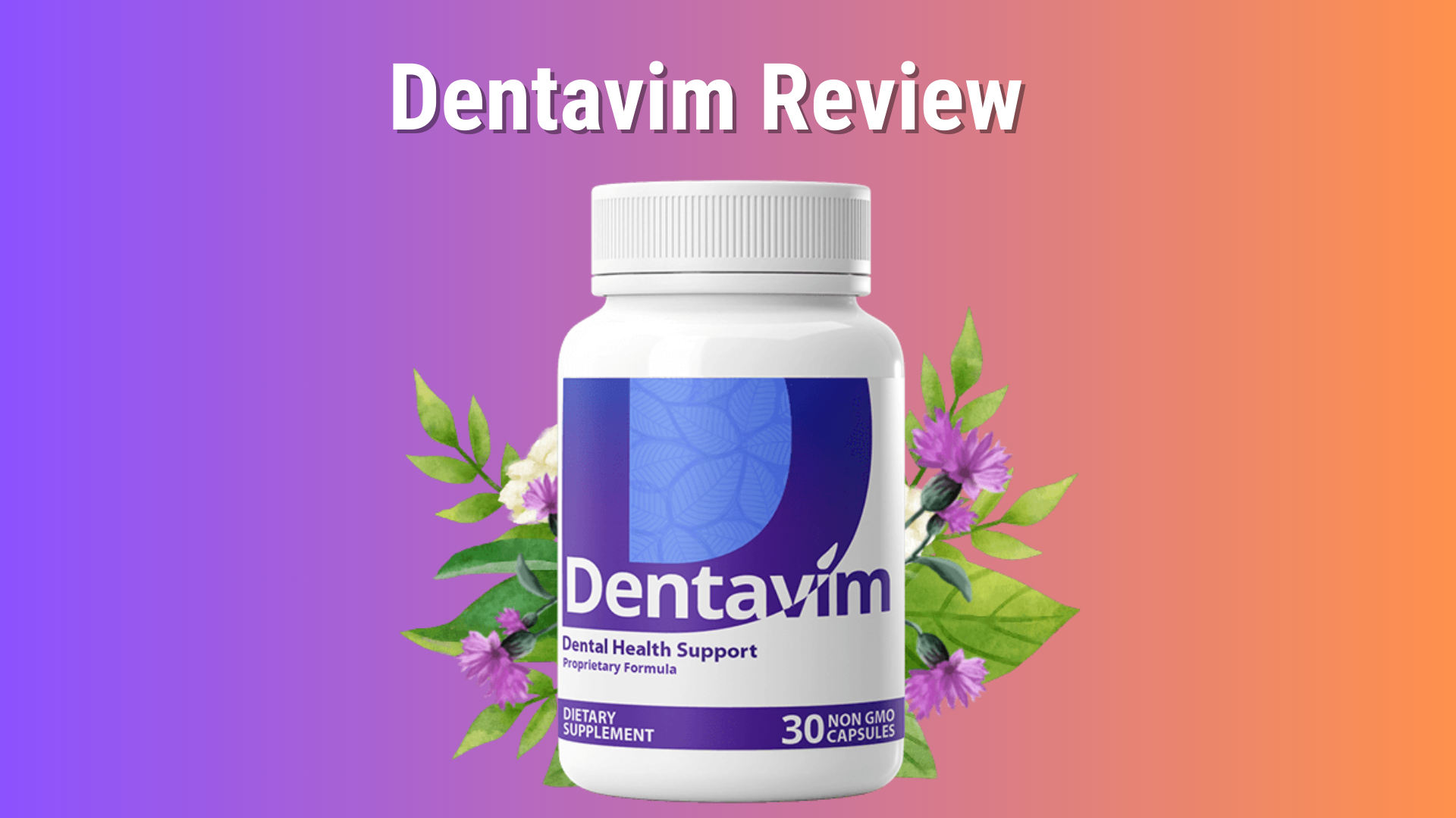 Dentavim Review: An In-Depth Look at Benefits, Ingredients, and User ...